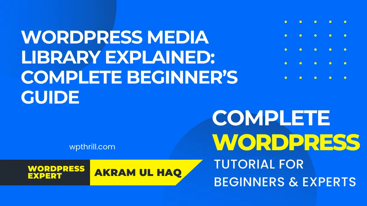 WordPress Media Library Explained: Complete Beginner's Guide 2026